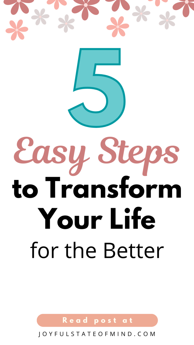 5 Easy Steps to Making Positive Life Changes - Joyful State of Mind
