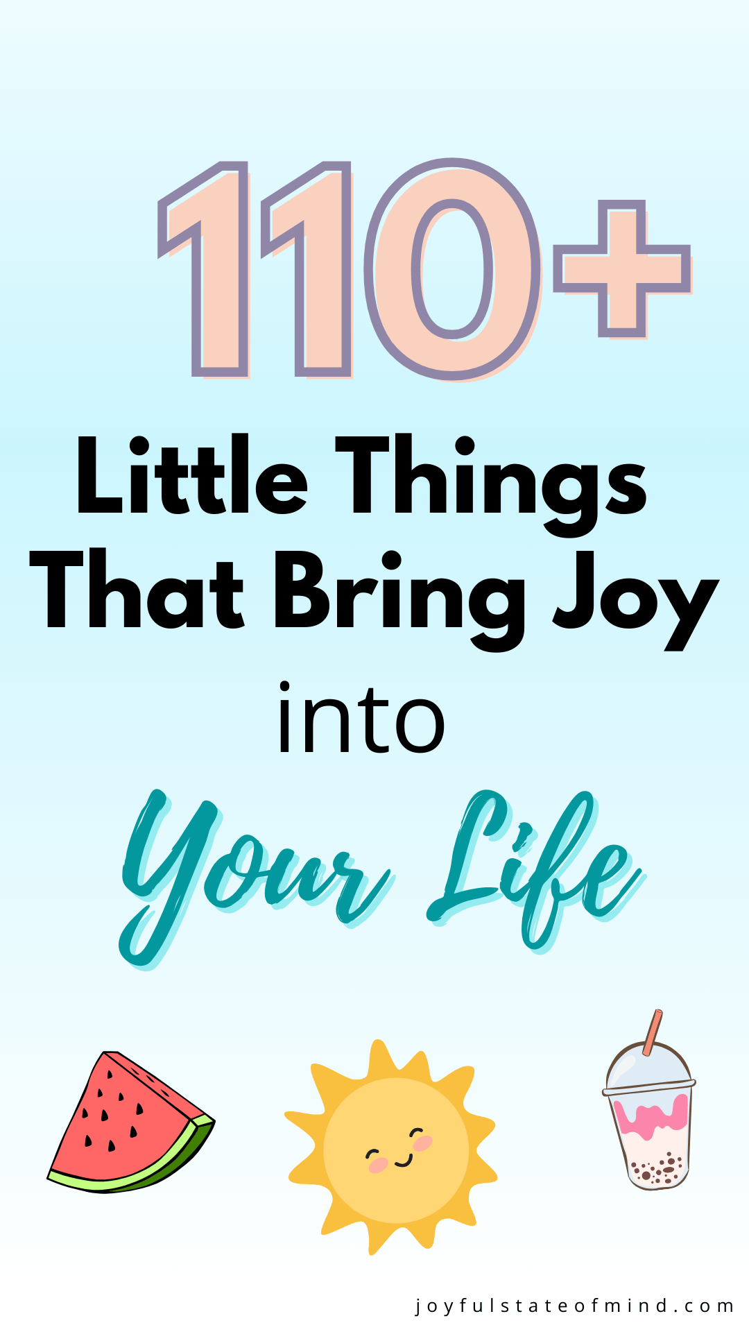 110+ Little Things That Bring Joy Into Your Life - Joyful State of Mind