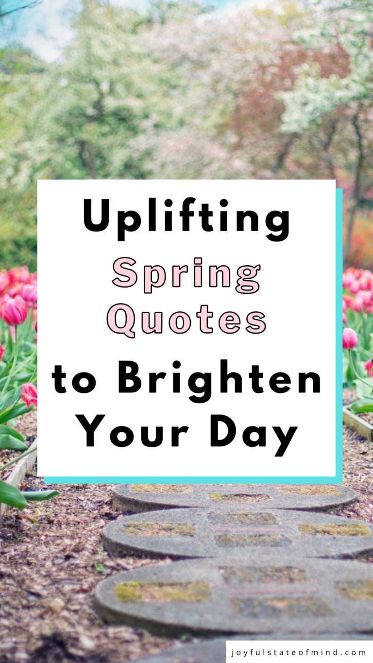 31 Uplifting Spring Quotes to Brighten Your Day - Joyful State of Mind