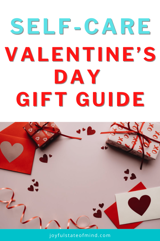 Perfect Valentine's Day Self-Care Gift Ideas - Joyful State of Mind