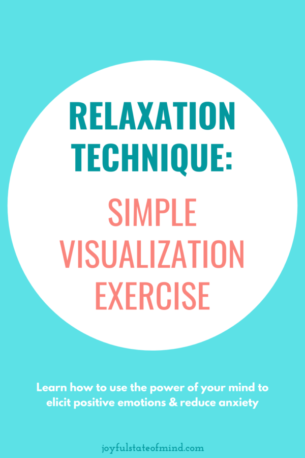 Relaxation Technique: Simple Visualization Exercise - Joyful State of Mind