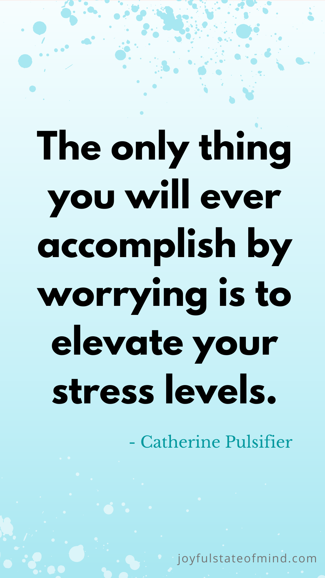 How To Stop Worrying and Be Happy Now: 11 Simple Secrets - Joyful State ...