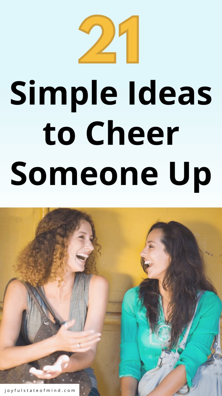 How To Cheer Someone Up After a Bad Day: 21 Simple Ways - Joyful State ...