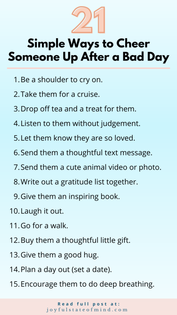 How To Cheer Someone Up After a Bad Day: 21 Simple Ways - Joyful State ...