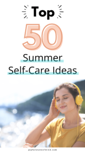 50 Ultimate Summer Self Care Ideas For Relaxation + Fun - Joyful State ...