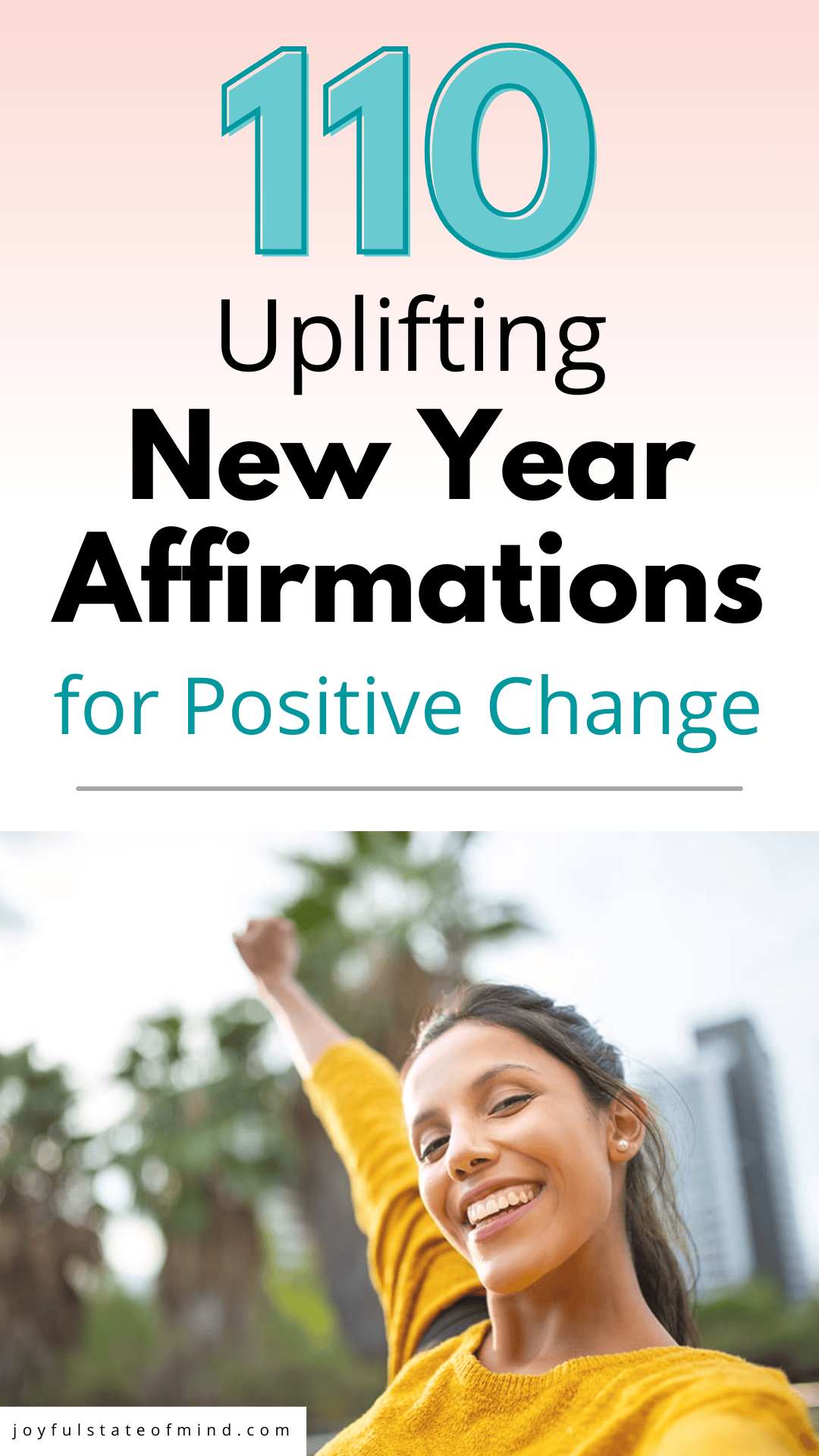 110 Uplifting New Year Affirmations for Positive Change - Joyful State of Mind
