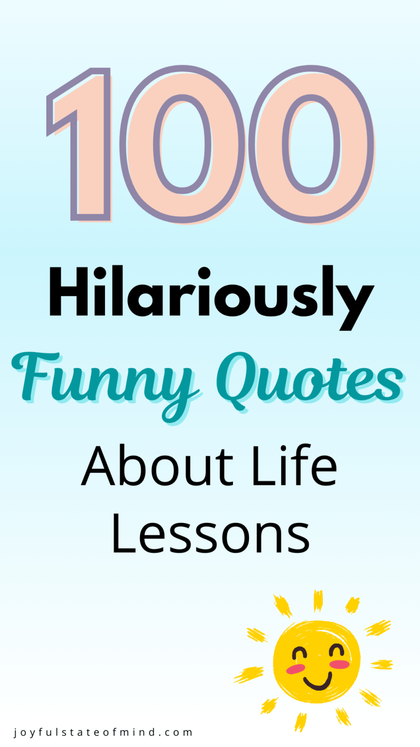 100+ Hilariously Funny Quotes About Life Lessons - Joyful State Of Mind
