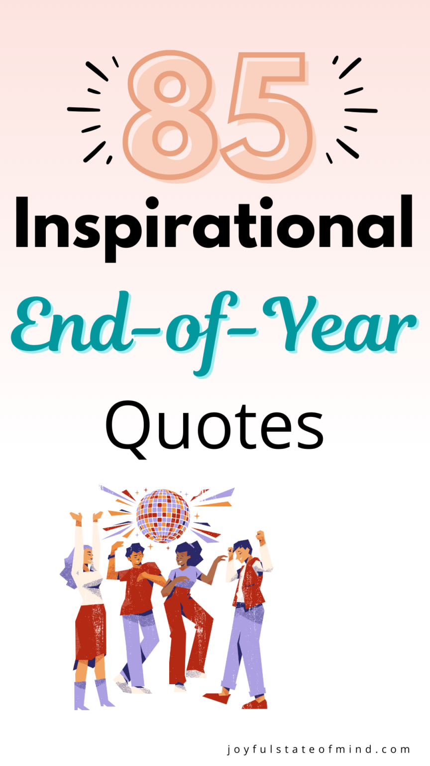 85 Inspirational End of Year Quotes to Reflect & Start Fresh - Joyful ...